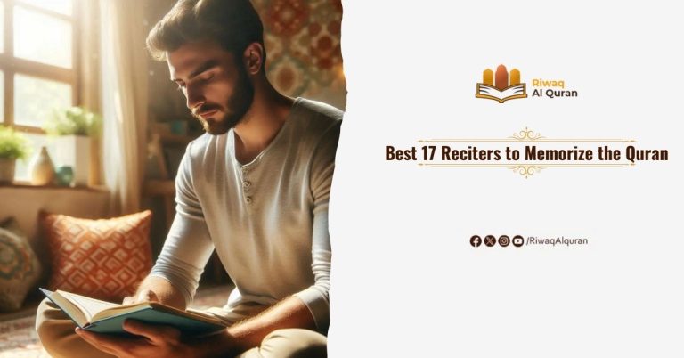 Best 17 Reciters To Memorize The Quran - Riwaq Al Quran